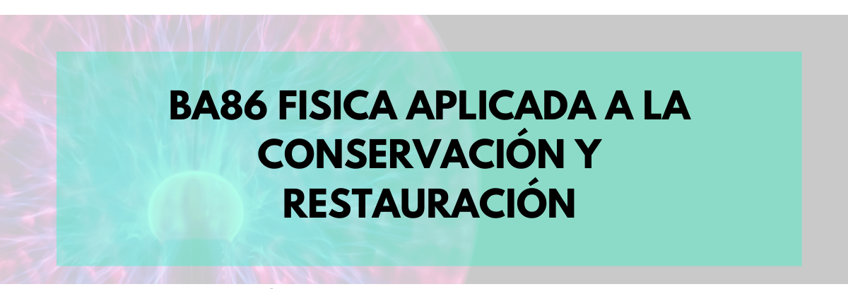 Resumen de BA86 Física Aplicada a la Conservación y Restauración - Ing ...